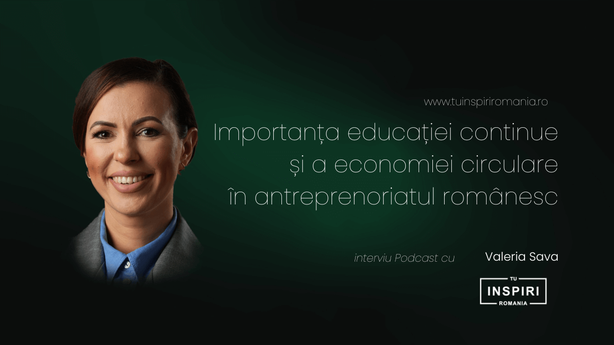 Valeria Sava: Educația continuă și economia circulară în ...